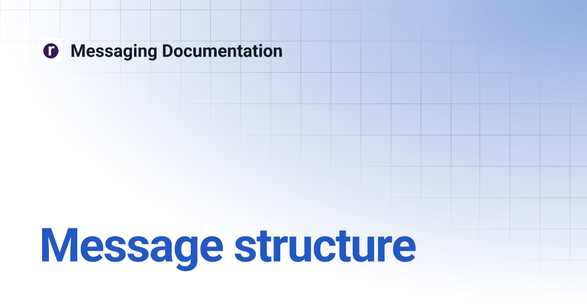 Message structure | Messaging Documentation